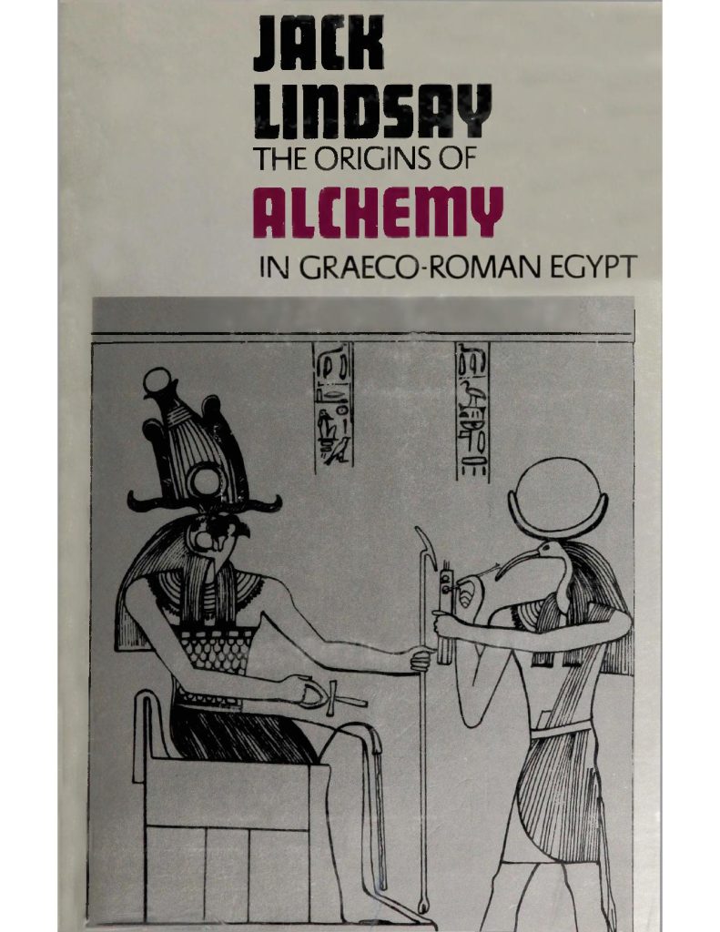 Jack Lindsay - The Origins of Alchemy in Graeco-Roman Egypt | Quaderna ...