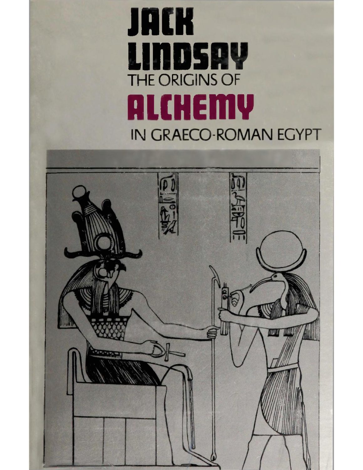 Jack Lindsay - The Origins of Alchemy in Graeco-Roman Egypt | Quaderna ...